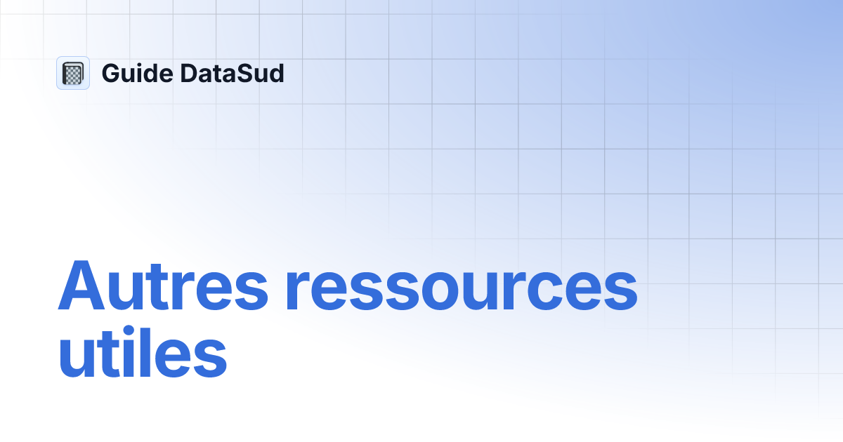Autres ressources utiles | Guide DataSud